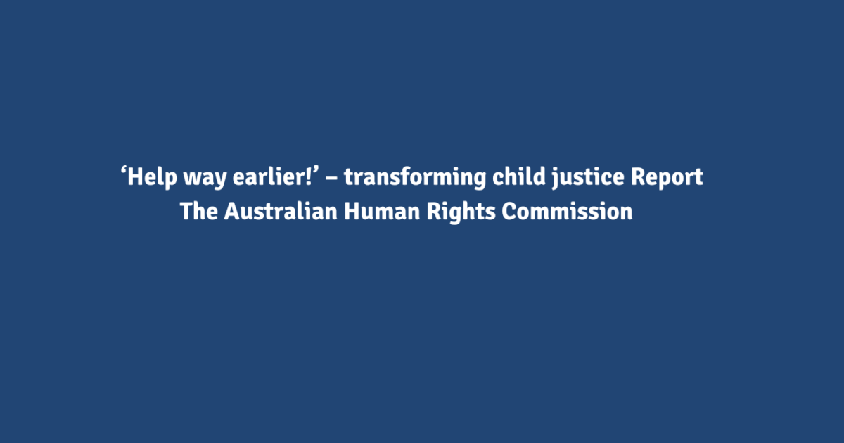 ‘Help way earlier!’ – transforming child justice - Valuing Children ...