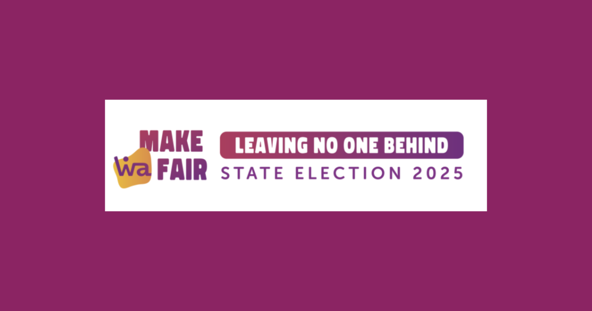 WACOSS LAUNCH Make WA Fair Election Campaign - Valuing Children Initiative